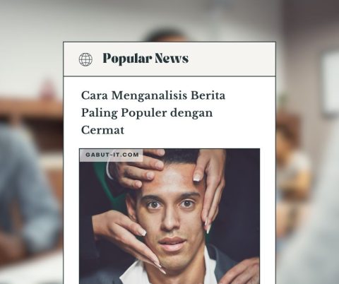 Mengungkap Rahasia Cara Menganalisis Berita Paling Populer dengan ...